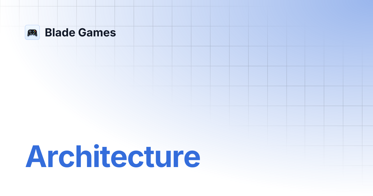 Architecture | Blade Games
