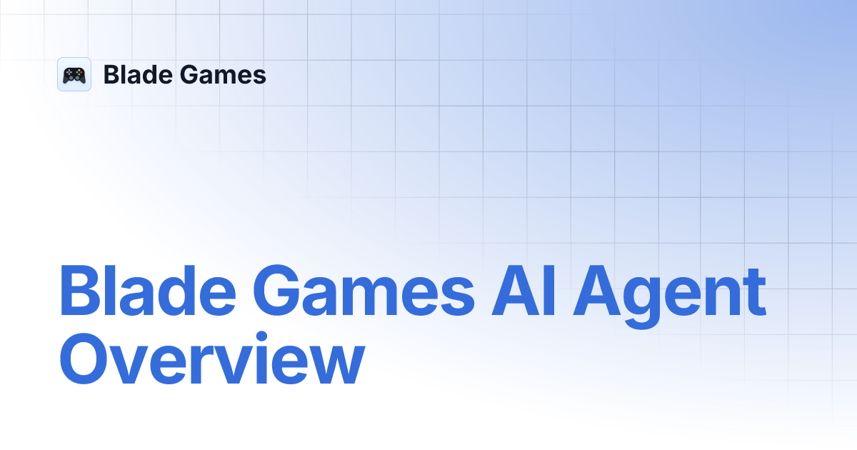 Blade Games AI Agent Overview | Blade Games