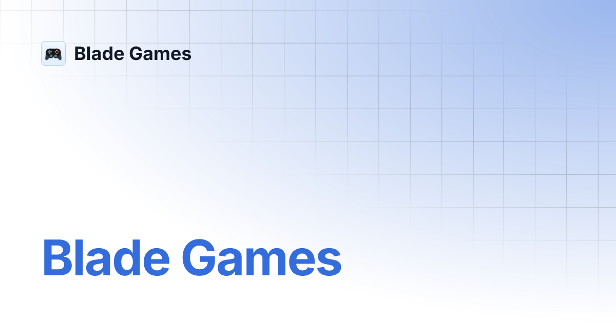 Blade Games | Blade Games