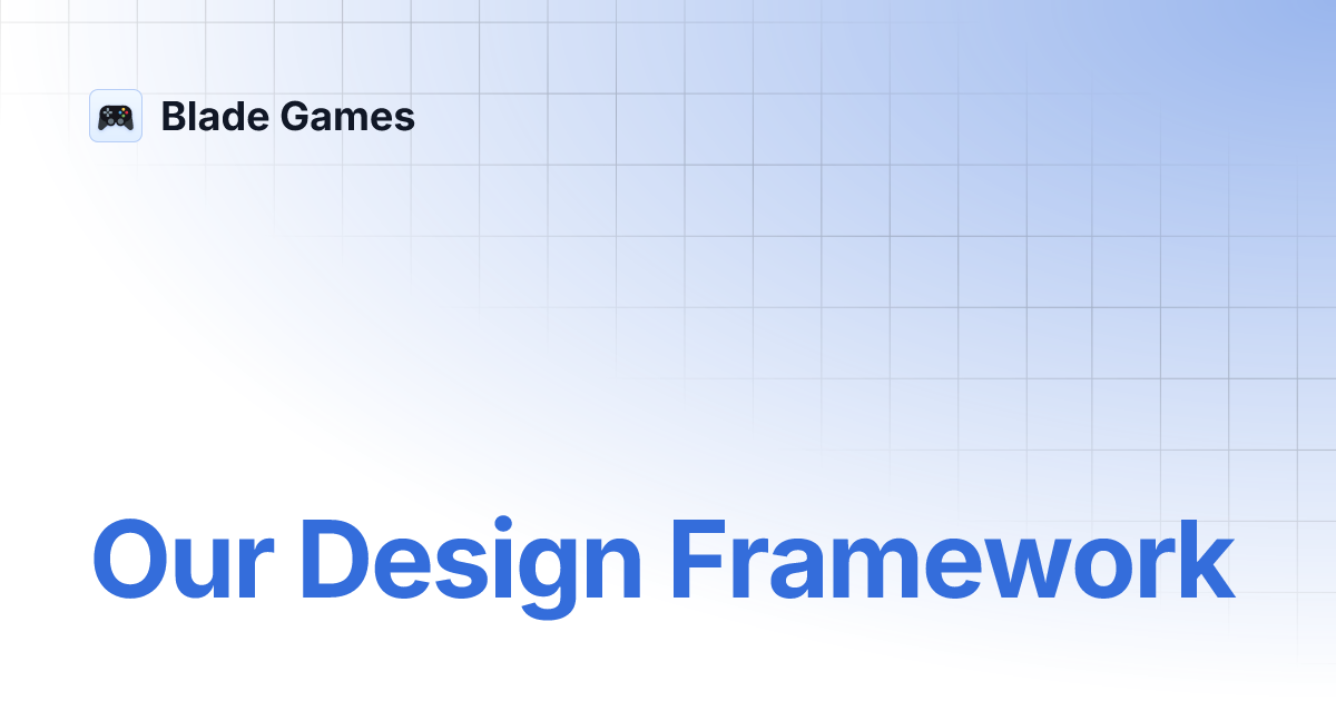 Our Design Framework | Blade Games